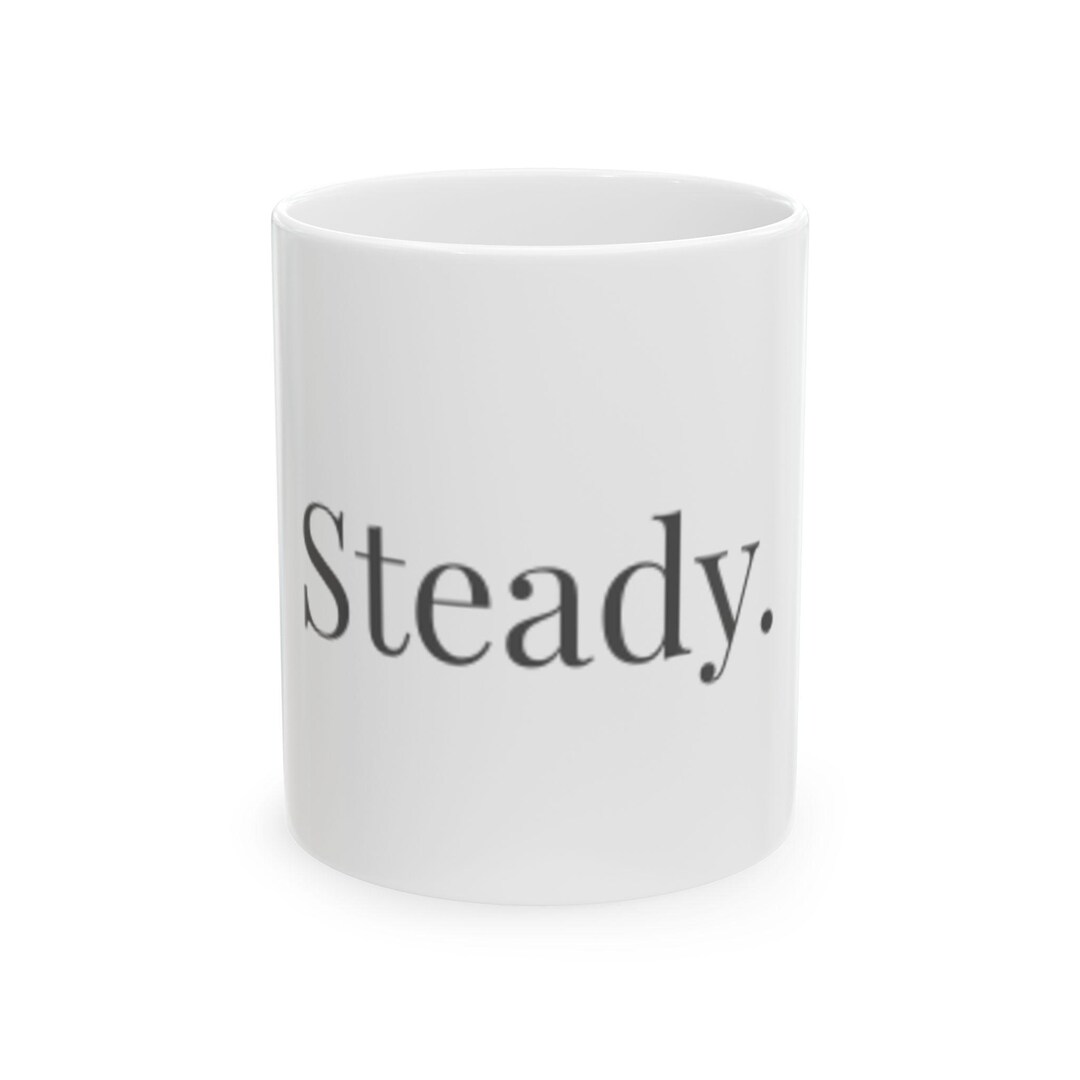 Steady. Mug | Minimalist Typography Ceramic Coffee Cup - Etsy