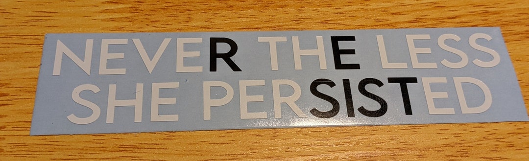 Resist Never the Less She Persisted Vinyl Decal *donation Included* - Etsy