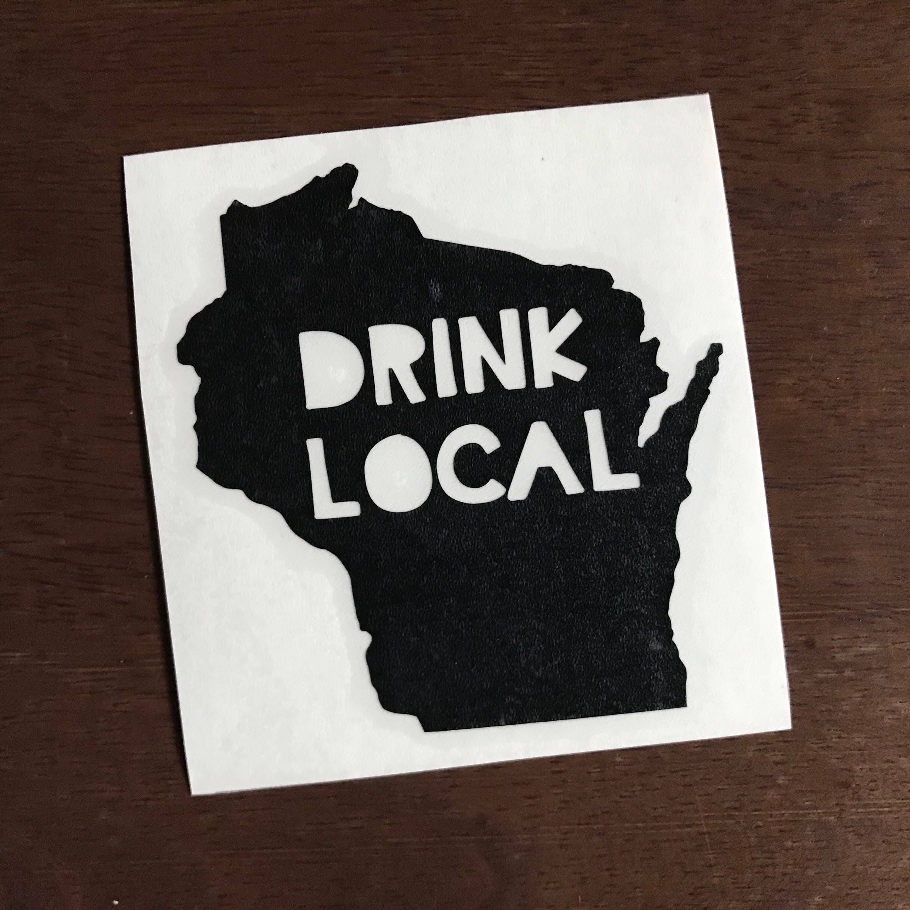 DRINK LOCAL Vinyl Decal Sticker Wisconsin | Etsy