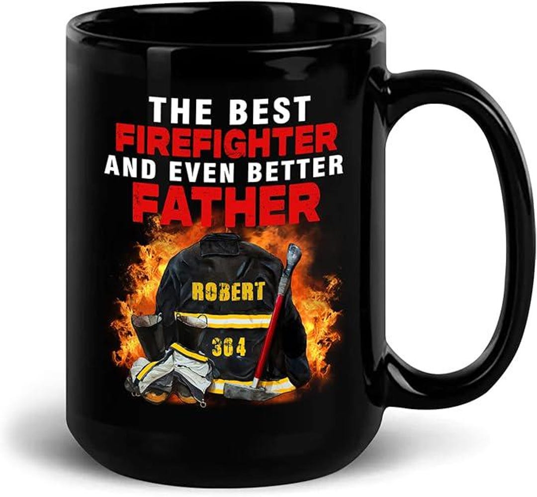 The Best Firefighter- Even Better Father Ceramic Mug - Custom Name ...
