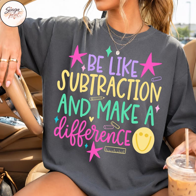 Be Like Subtraction and Make A Difference Png, Funny Math Teacher Png ...