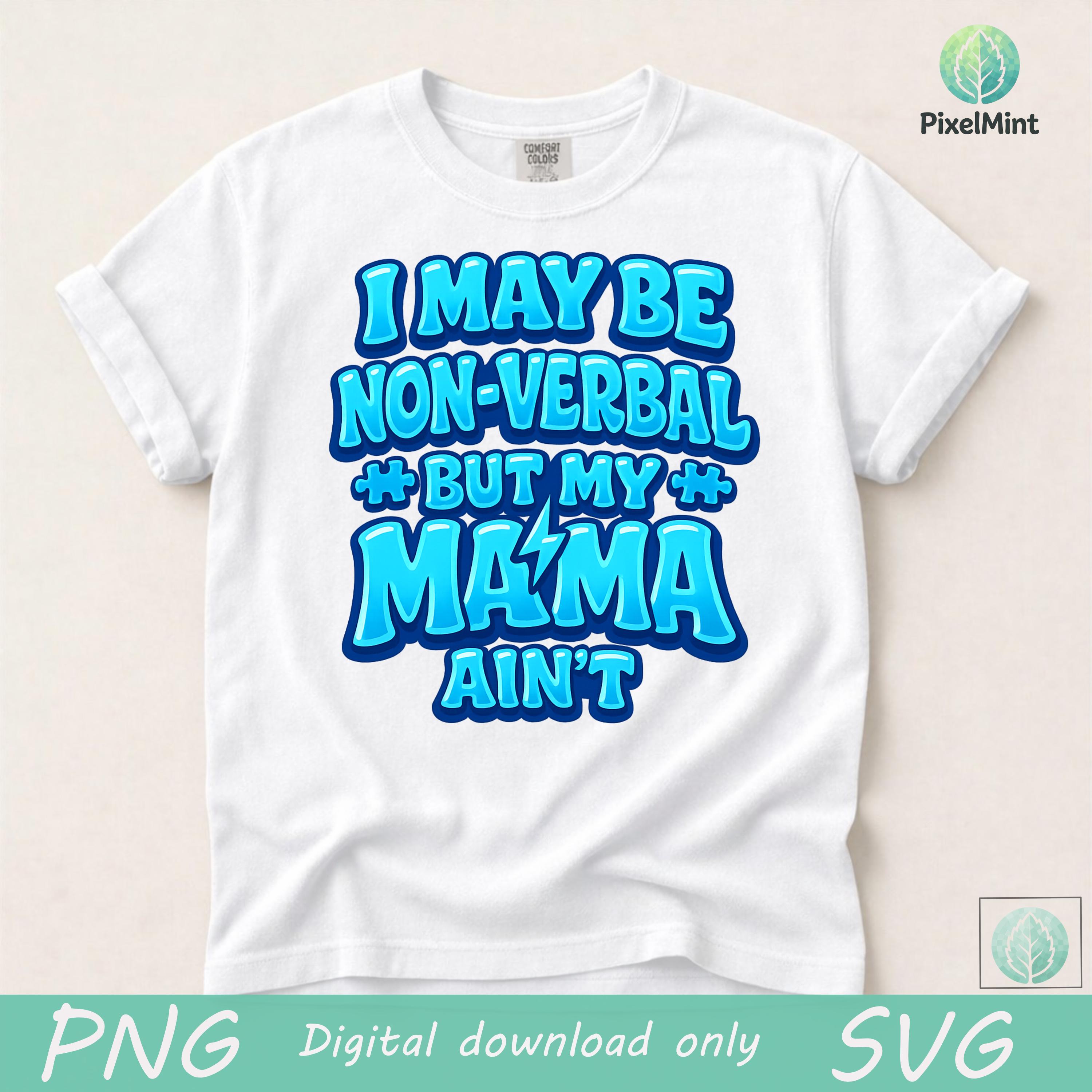 Autism Mom Support PNG: Non-verbal but My Mama Ain't PNG Neurodiversity ...