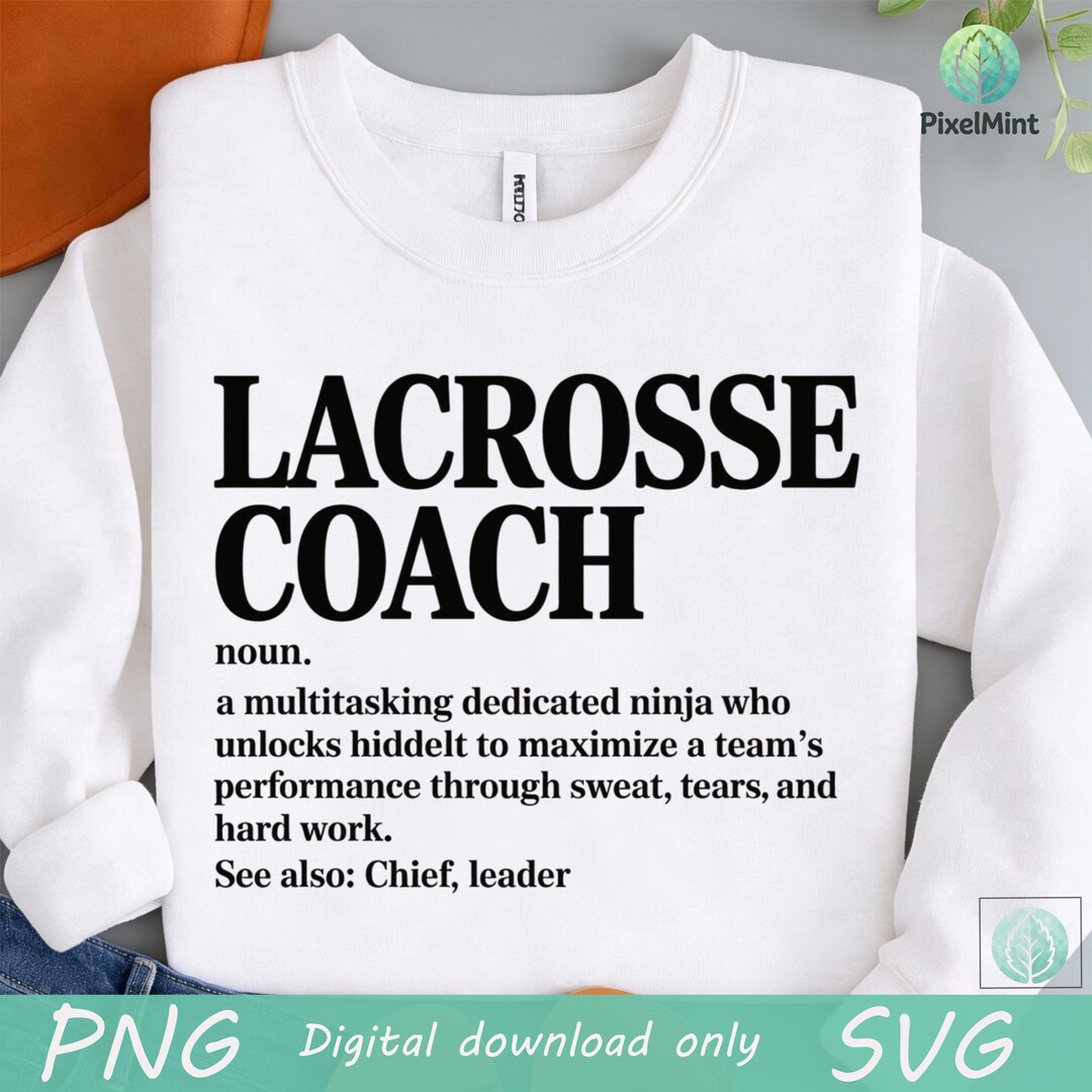 Funny Lacrosse Coach Definition, Sports Humor PNG SVG (digital Download ...