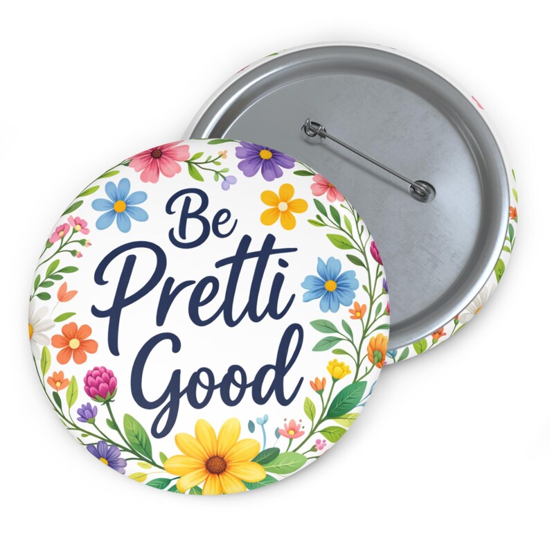 Be Pretti Good Floral Pin Button | Cute Aesthetic Badge | Positive ...