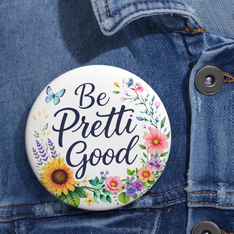 Be Pretti Good Floral Pin Button | Cute Aesthetic Badge | Positive ...