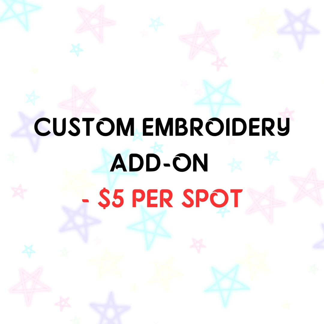 Custom Embroidery Add-on, Extra Embroidery Spot - Etsy