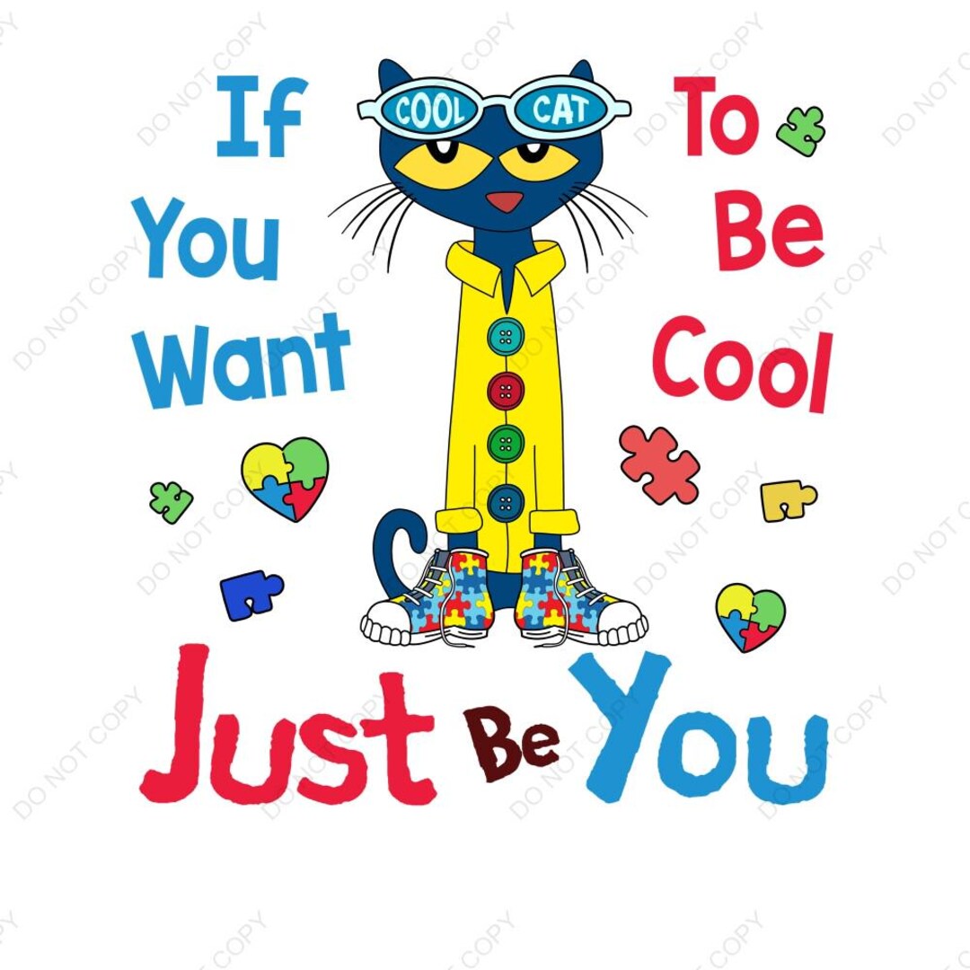 Cat in the Hat Autism PNG, If You Want to Be Cool Just Be You, Cool Cat ...