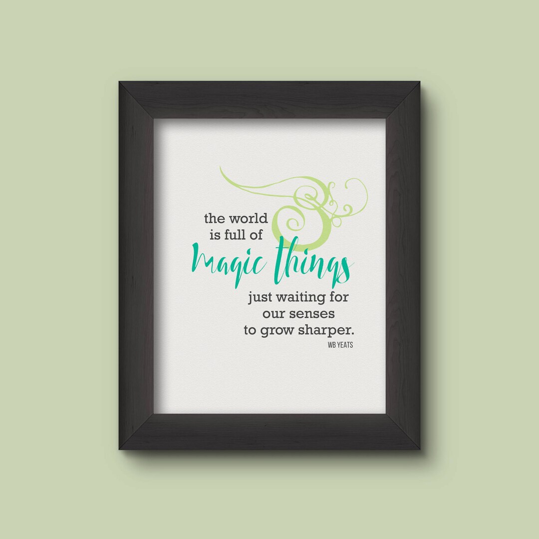 The World is Full of Magic Things, Inspirational Quote, Inspiration ...