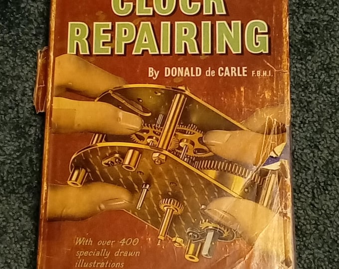 Practical Clock Repairing Donald De Carle Book, HC DJ 1968, 244 Pgs. Useful Clock Repair Tips W ...