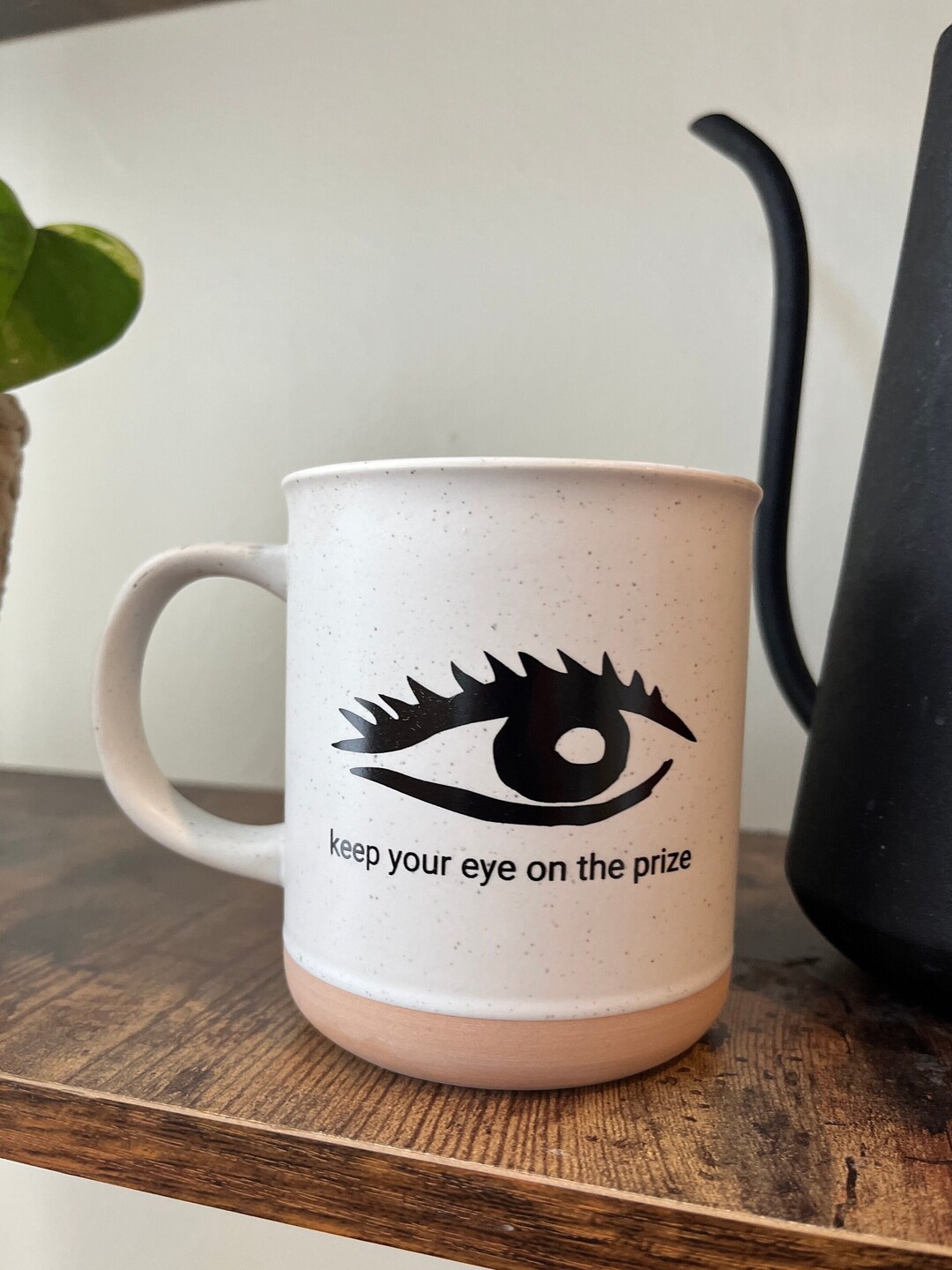 Keep You Eyes on the Prize Speckled Clay Mug, Motivational Message ...