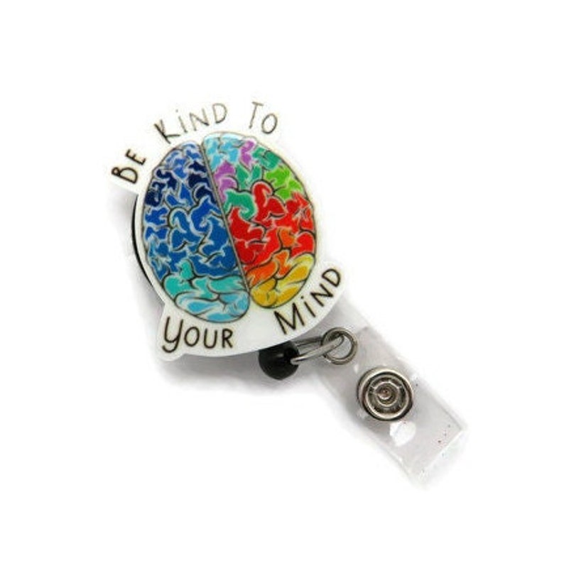 Brain Badge Reel Be Kind to Your Mind Badge Reel Neurology - Etsy