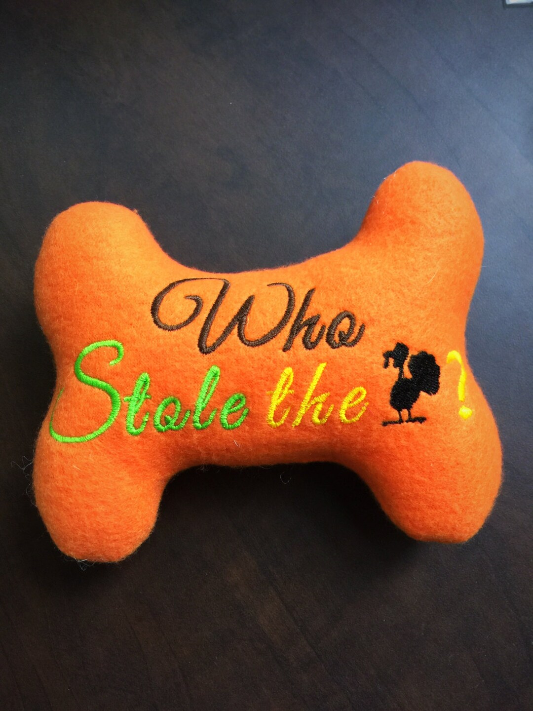 Dog/puppy Stuffed Bone Toy - Thanksgiving Dog Bone Toy " Who Stole the ...