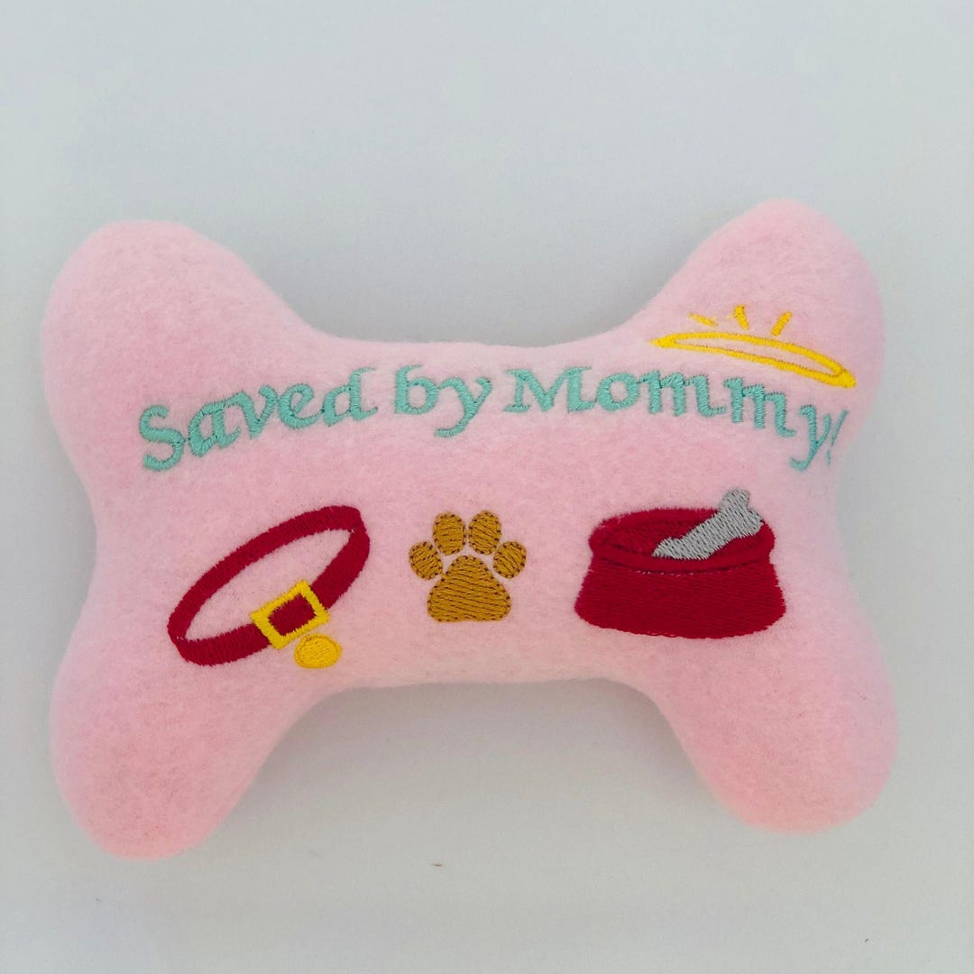Adopted Dog Bone Toy – "saved by Mommy" Embroidered Fleece Puppy Gift ...