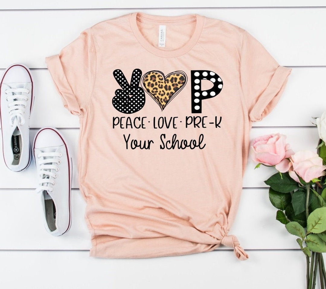 Peace Love Teach Pre-k , Pre Kindergarten Personalized Teacher Shirt ...