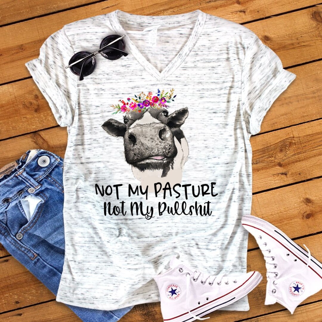 Not My Pasture, Not My Bull Funny Adult Humor Cow Farm Unisex V Neck T ...