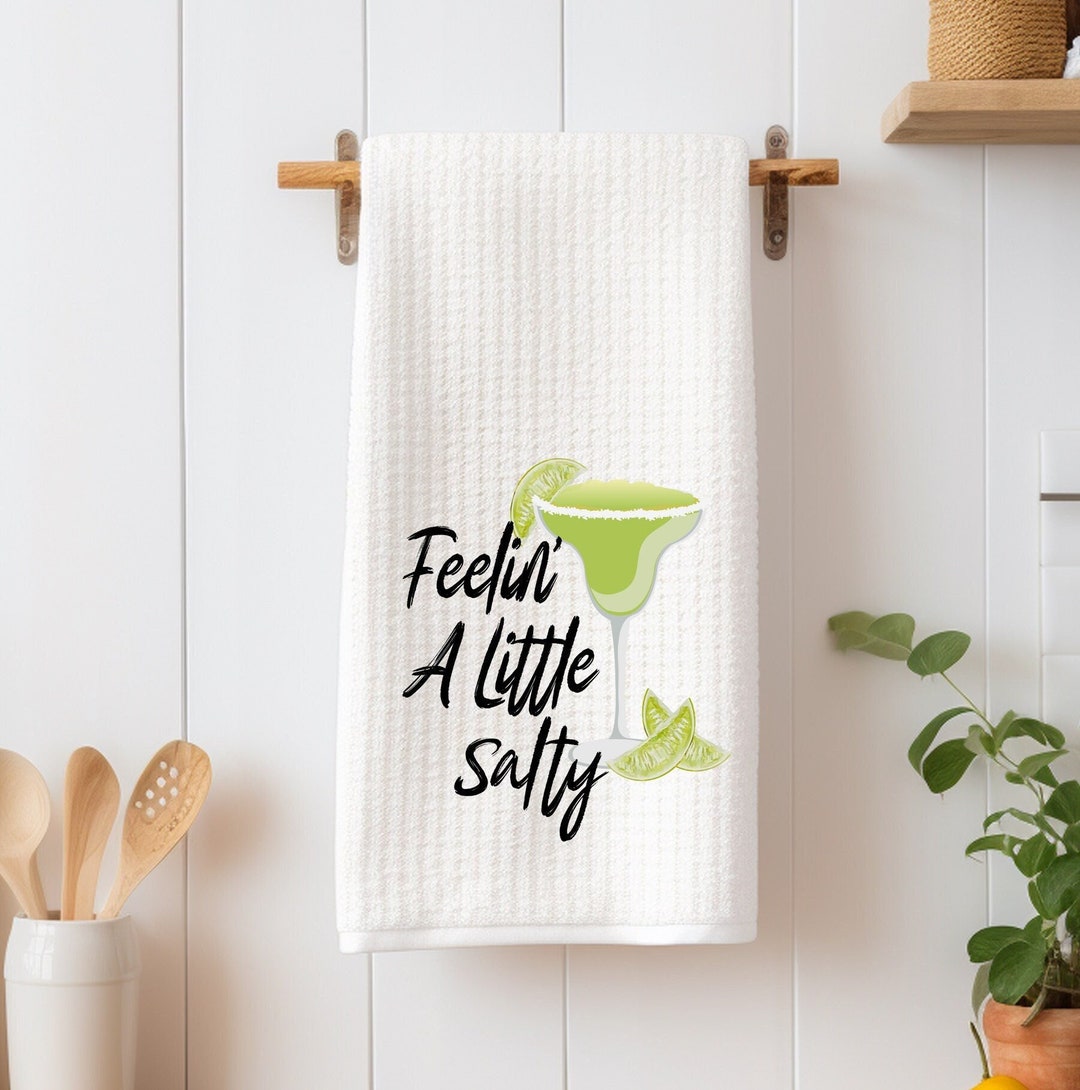 Feeling Salty Funny Dish Towel - Margarita Tea Towel Kitchen Decor ...