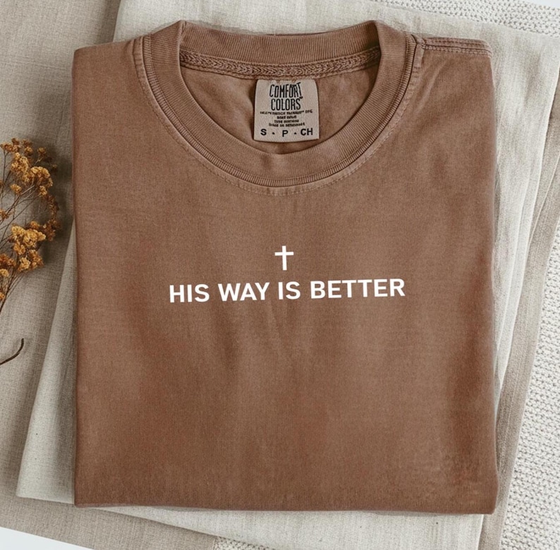 His Way is Better Comfort Colors® T-shirt, Christian Bible Verse ...