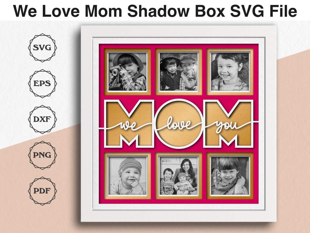 3D Love Mom Shadow Box Svg With Custom Photos, Multi Photo Frame ...