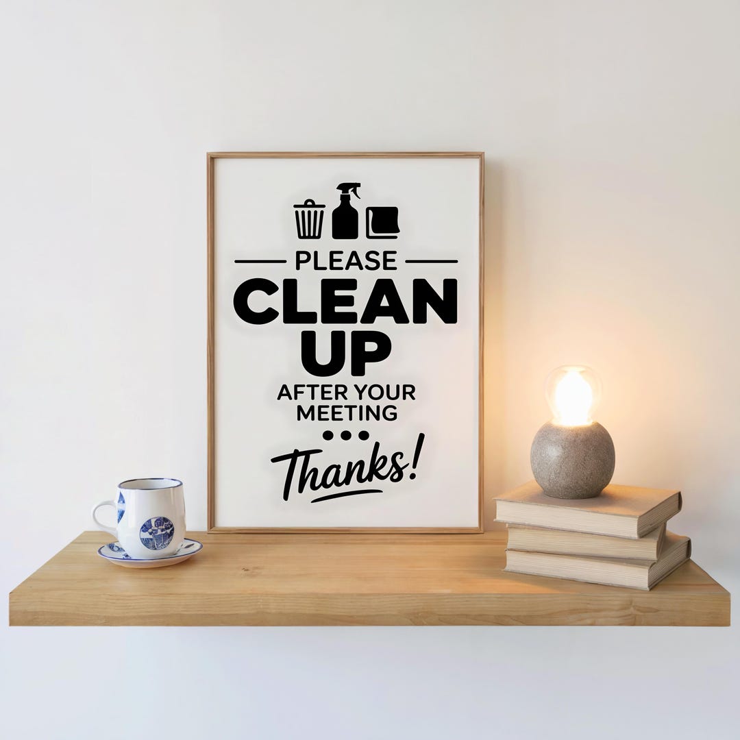 Please Clean up After Your Meeting Thanks Black and White Classic ...