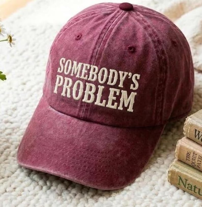 Somebody's Problem Embroidered Hat | Washed Country Cap - Etsy