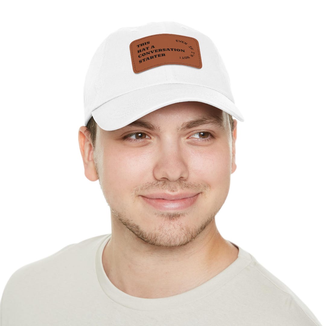 Conversation Starter Leather Patch Dad Hat | Embroidered Rectangle ...