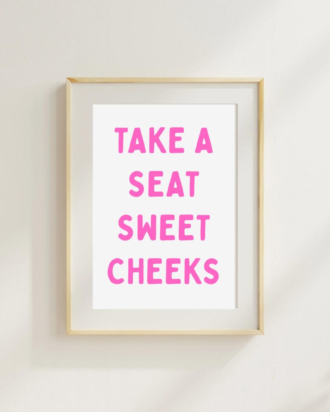 Take A Seat Sweet Cheeks - Funny Bathroom Minimalistic Artwork ...