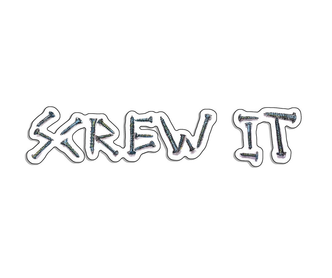 Screw It Sticker Hard Hat Sticker Laptop Sticker Work Sticker Water ...