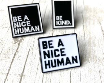 Be A Nice Human Pin // Soft Enamel Pin // Lapel Pin // Badge // Black ...