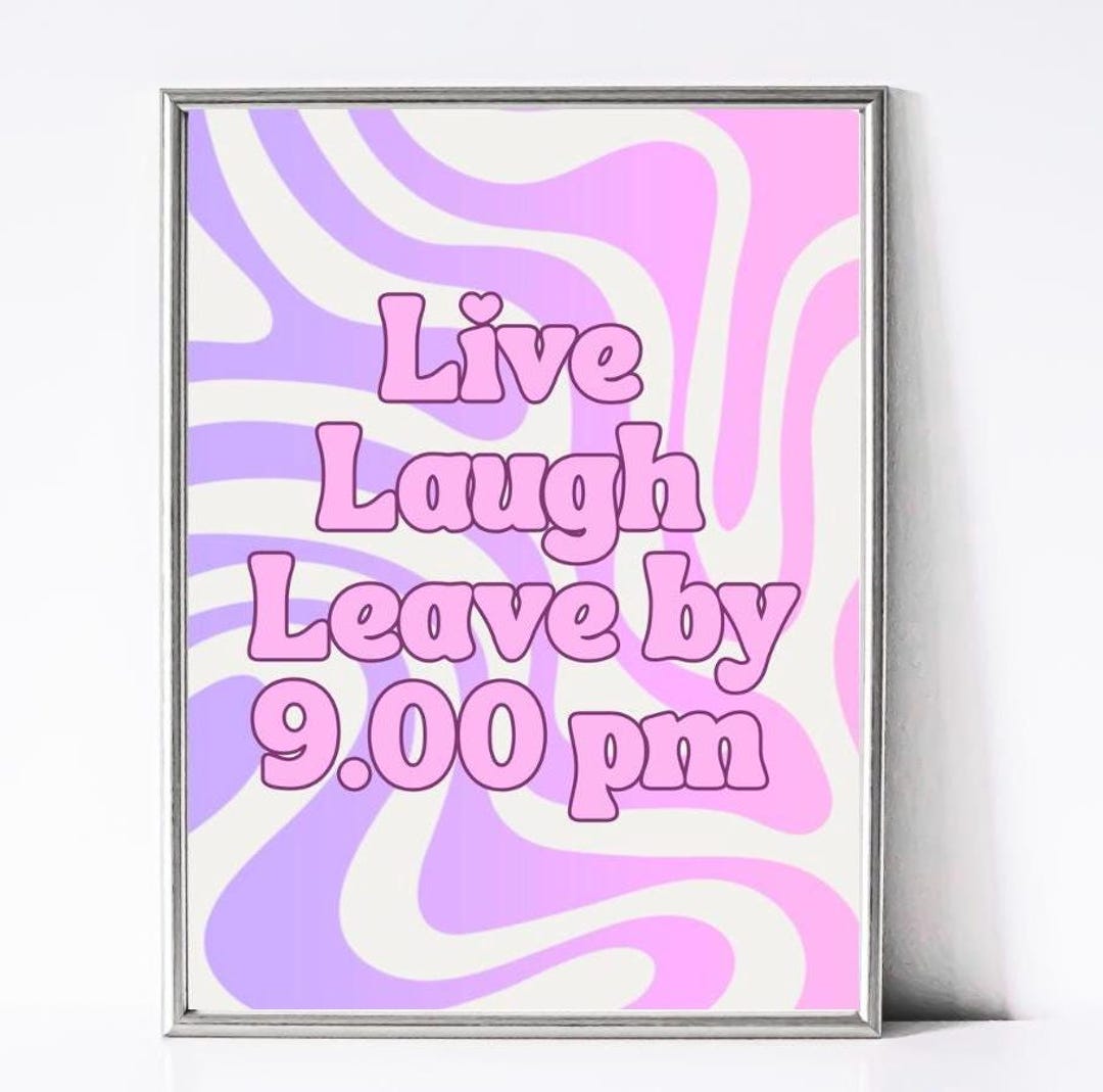 Live Laugh Leave by 9pm Print | Funny Introvert Psychedelic Poster (A3 ...