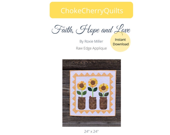 Faith Hope & Love Quilt Pattern, Raw Edge Applique Pattern, Easy Quilt ...