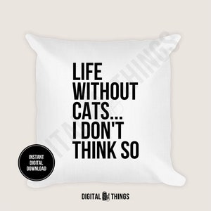 Life Without Cats Cat Art Typography Home Decor Wall Decor Printable ...