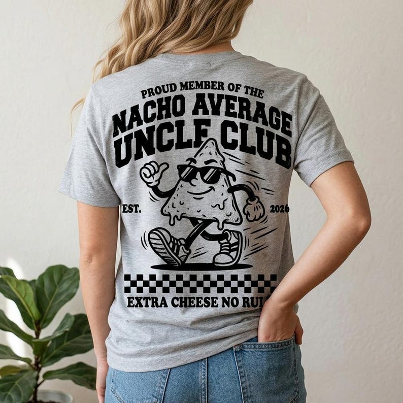 Nacho Average Uncle SVG PNG Bundle | Funny Uncle Club Shirt Design ...