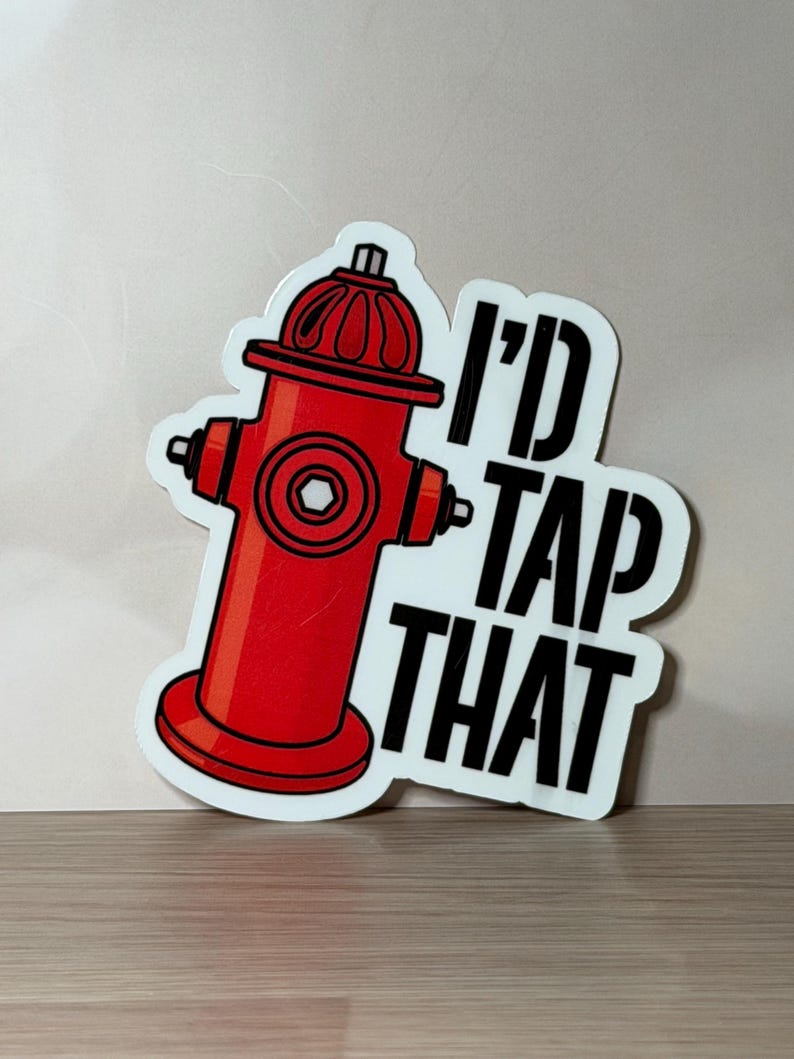 I'd Tap That Sticker - Firefighter - Funny Sticker - Fire Life ...