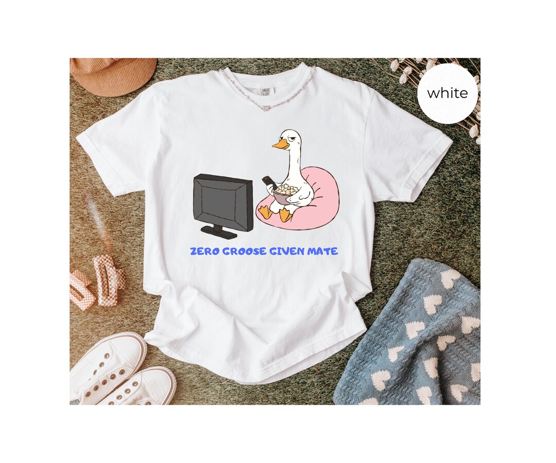 Zero Goose Given Shirt, Funny Goose Meme Tee, Silly Goose Gift ...