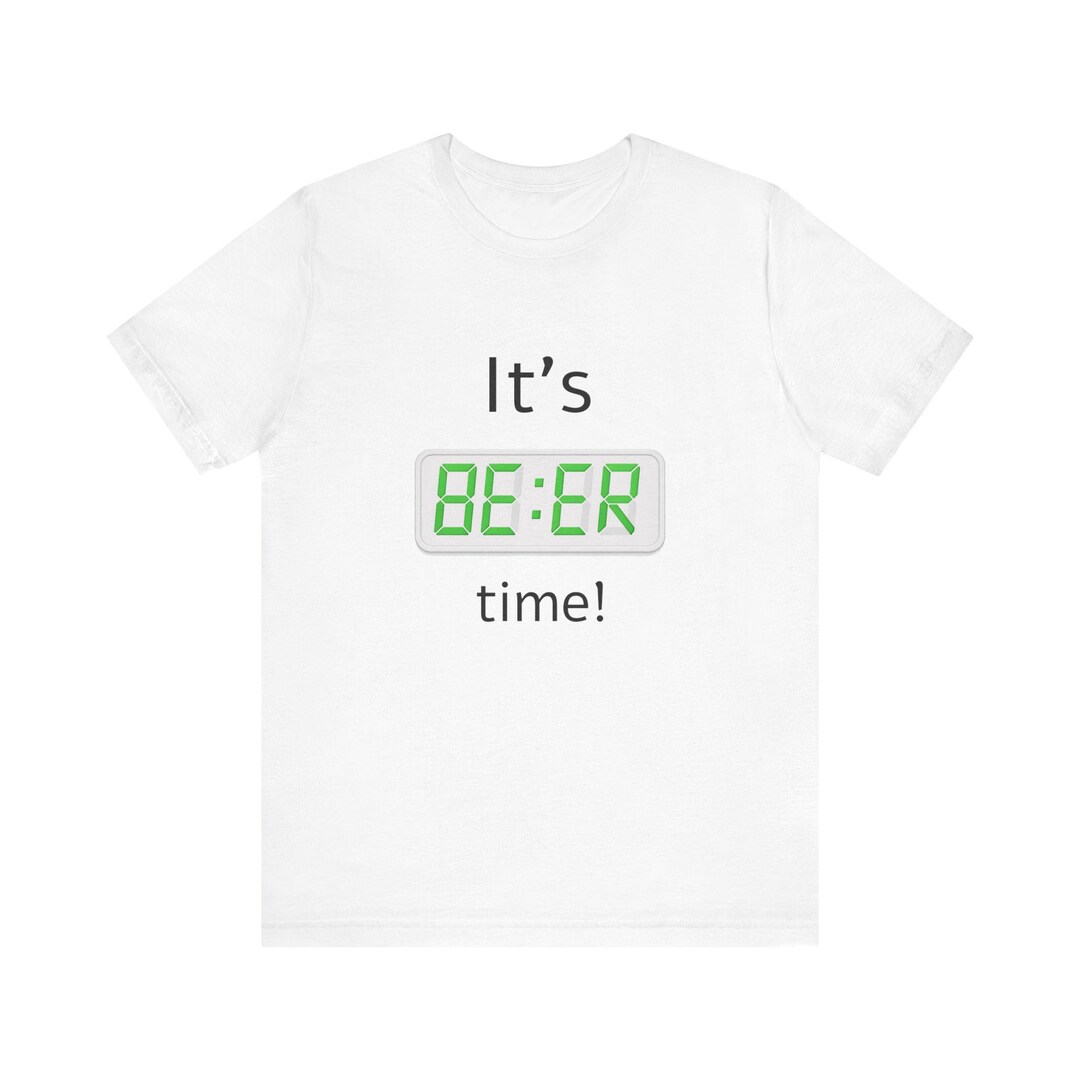 It's BEER Time T-shirt | Digital Alarm Clock Beer Design - Etsy