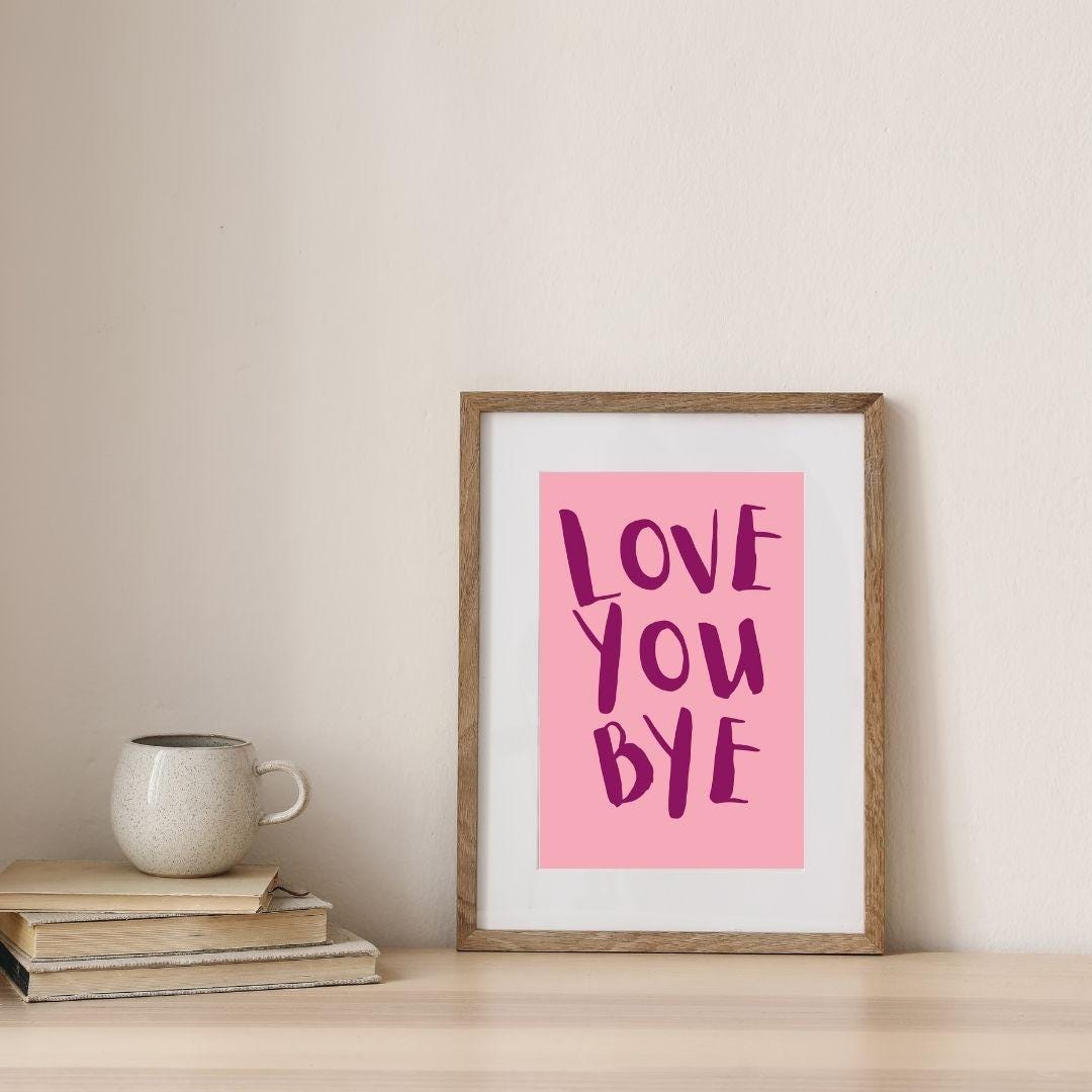 Love You Bye Quote Poster - Bright Colourful Wall Art - Etsy