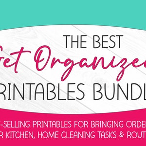 Get Organized Printables Bundle, Cleaning Schedule, Cleaning Checklist ...