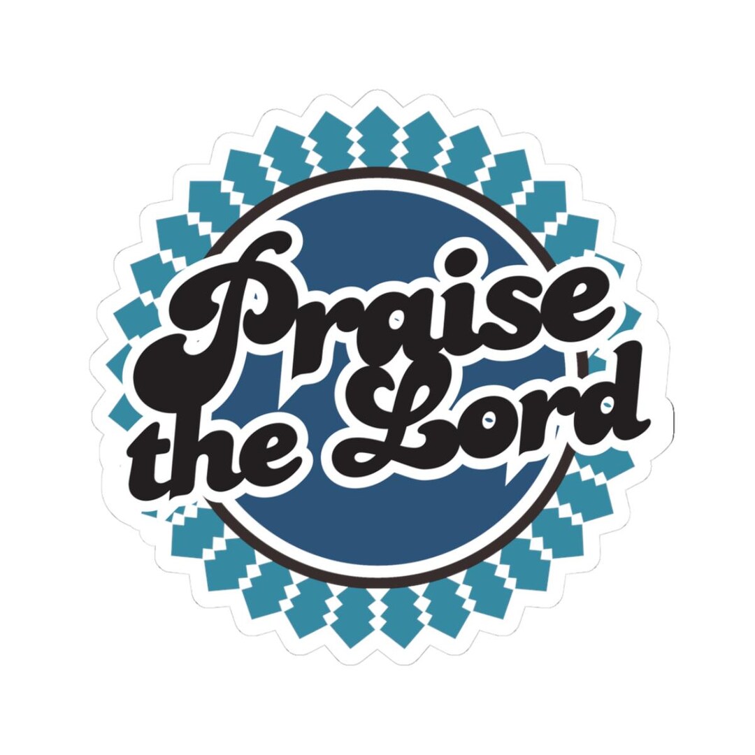 Praise the Lord Kiss-cut Sticker | Script Typography, Christian Faith ...