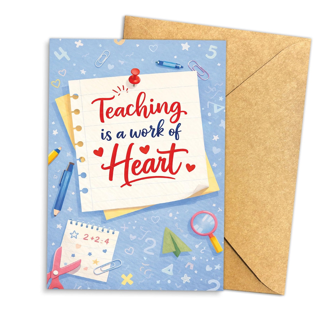Teaching is a Work of Heart Card, Cute Classroom Supplies Design ...