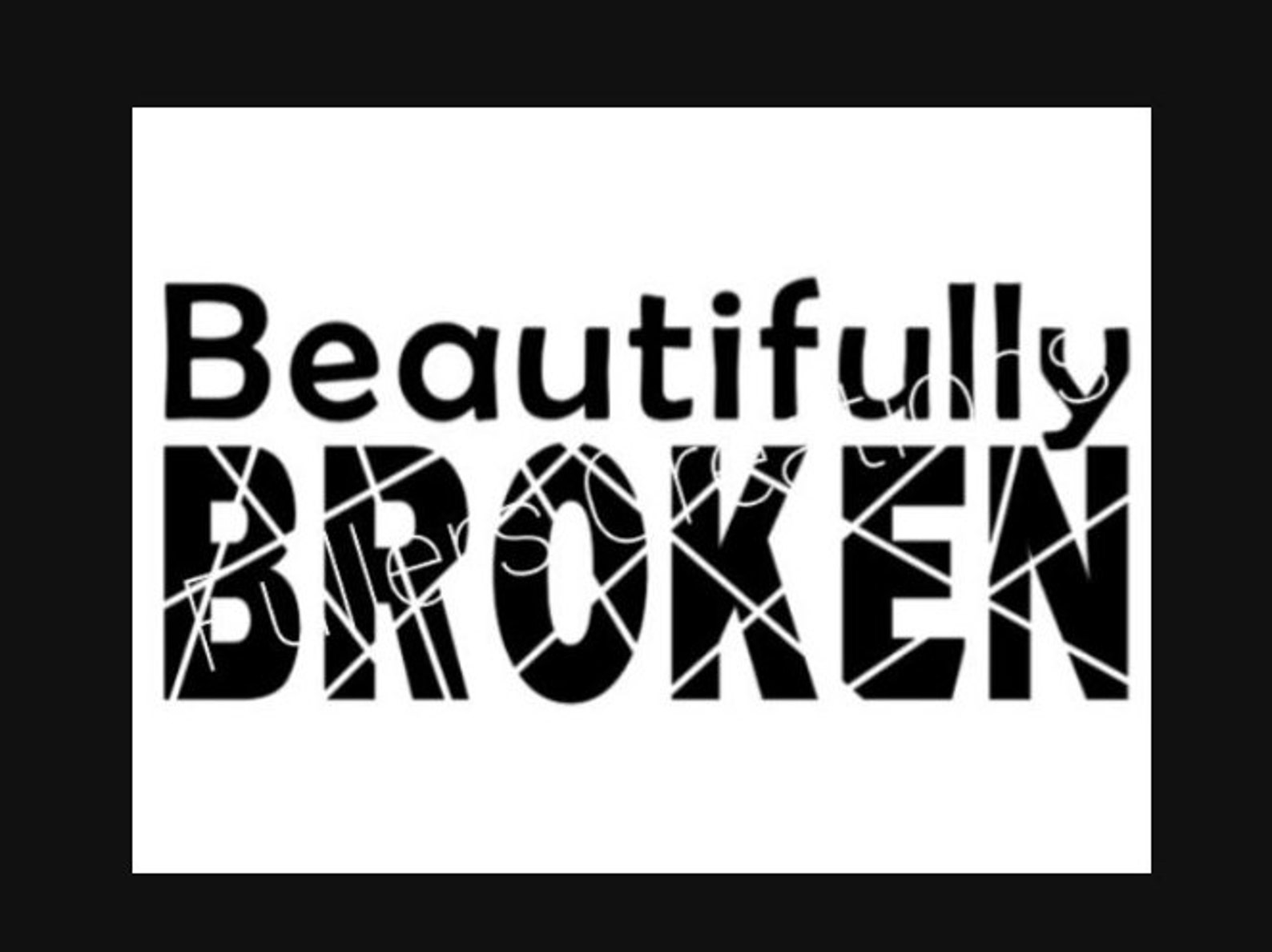 Beautifully Broken SVG PJG PNG File's - Etsy UK