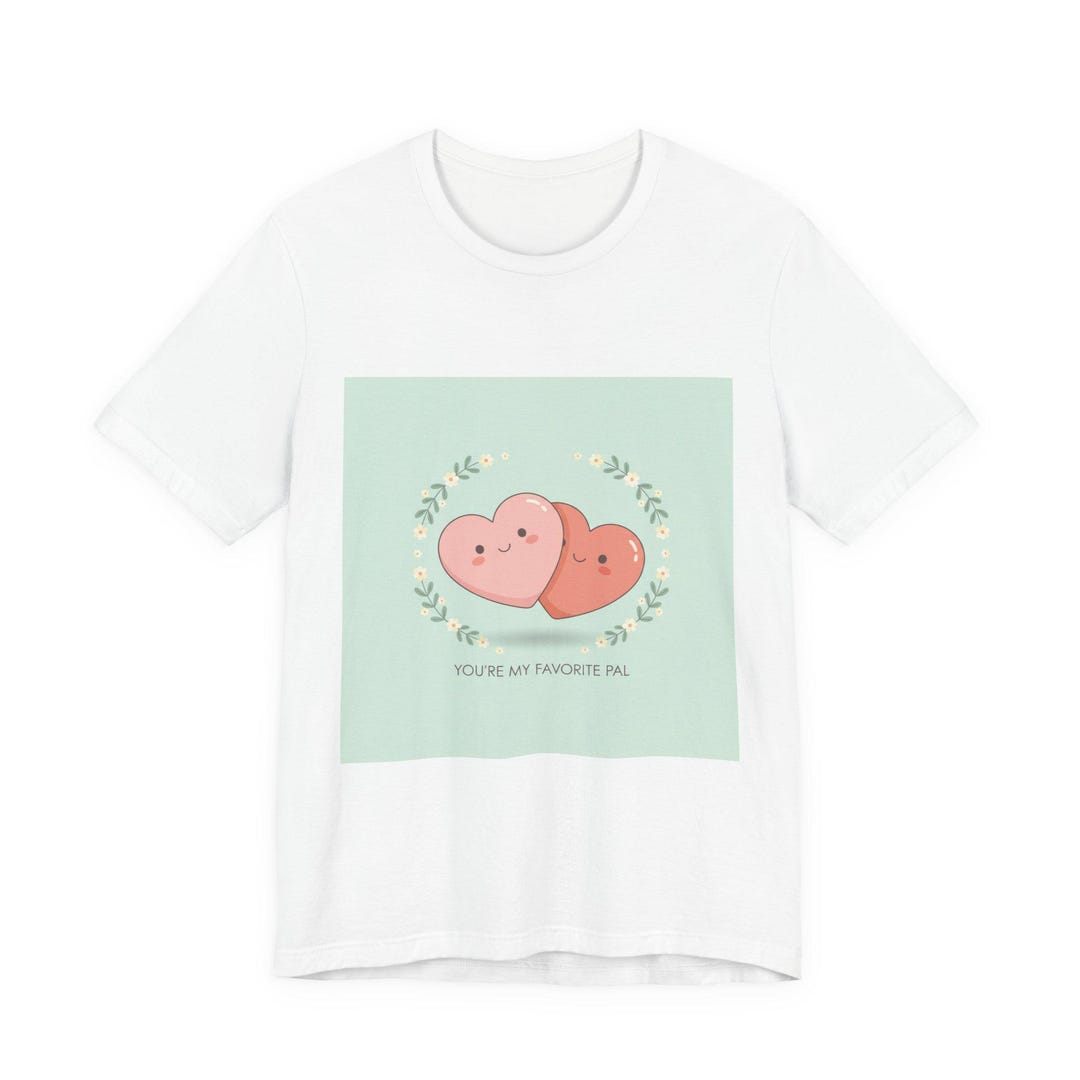 You’re My Favorite Gal Tee | Micro-romance Galentine’s Self-love Pastel ...