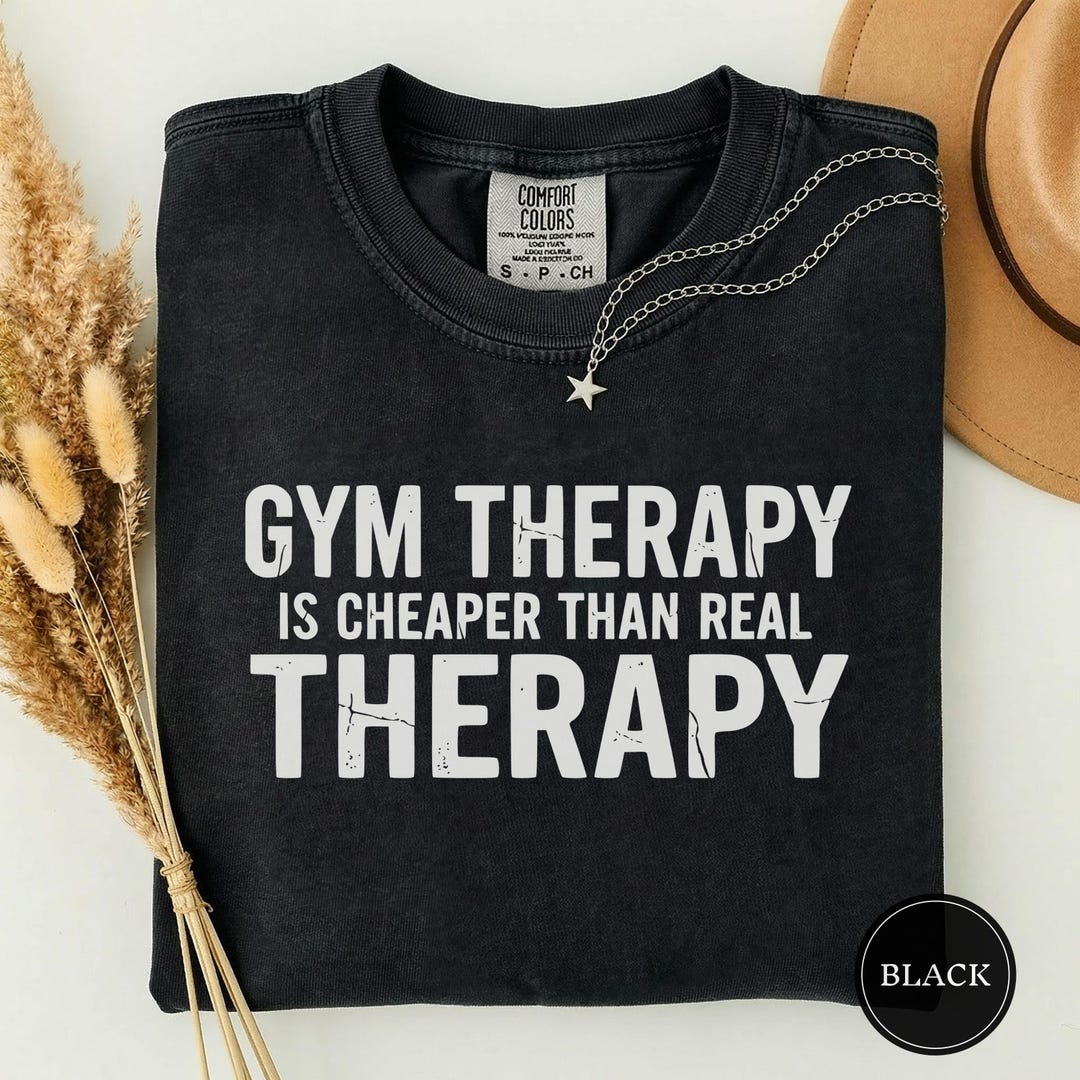 Gym Therapy is Cheaper Than Real Therapy Shirt, Funny Workout Tee ...