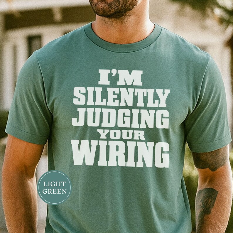 Im Silently Judging Your Wiring Tee, Funny Electrician Shirt ...
