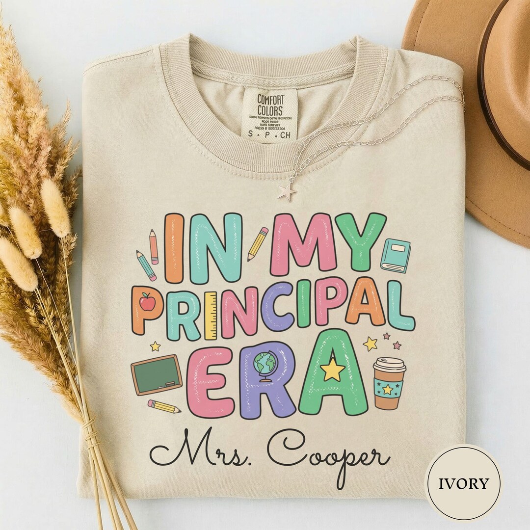 Custom in My Principal Era Shirt, Personalized Principal Name Tee ...