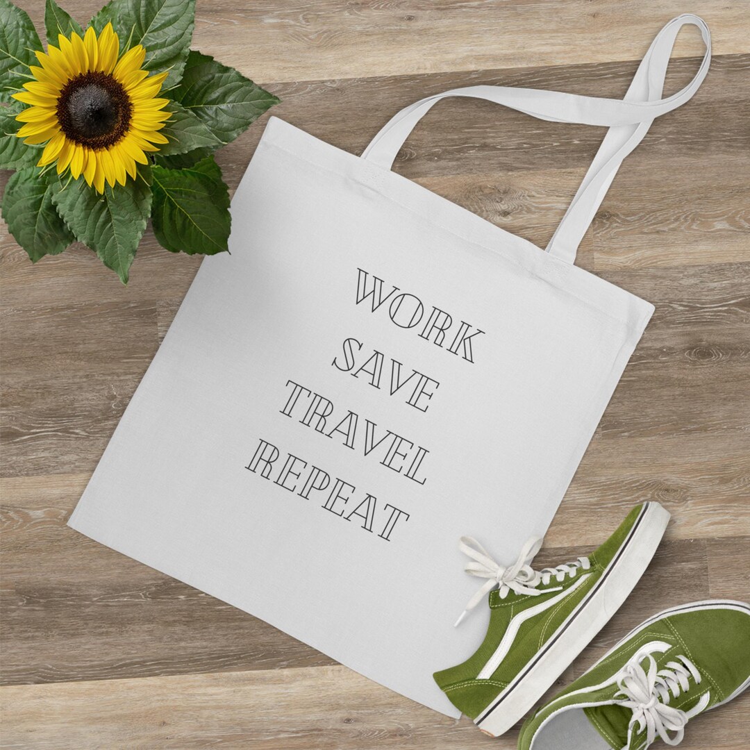 Work Save Travel Repeat Tote Bag | Minimal Typographic Travel Quote - Etsy
