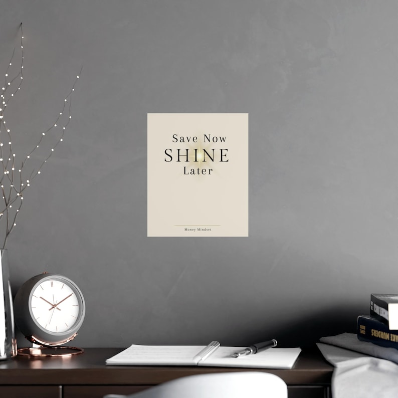 Save Now Shine Later Poster - Minimalist Financial Mindset Wall Art for ...
