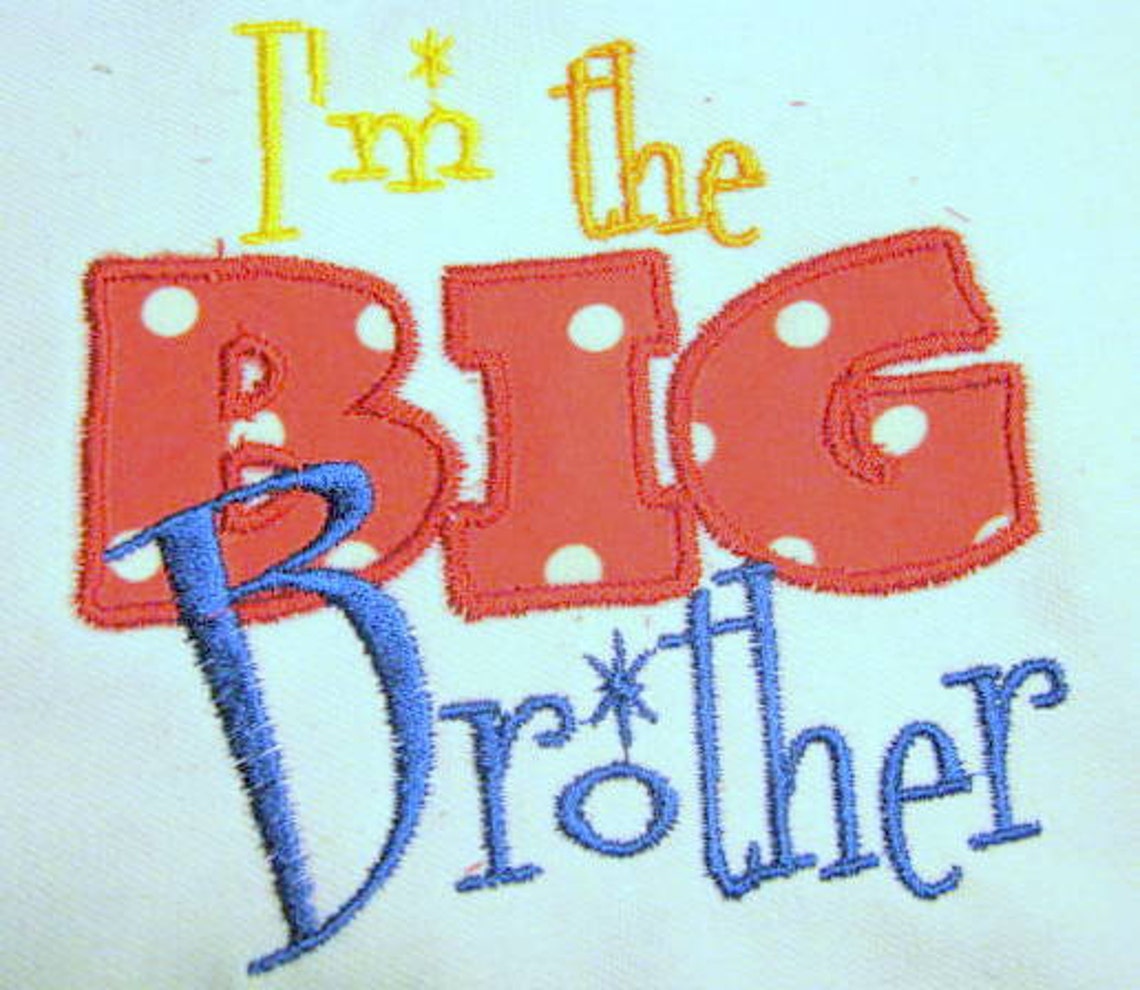 I'm the Big Brother Machine Applique Embroidery Design - I'm the Big ...