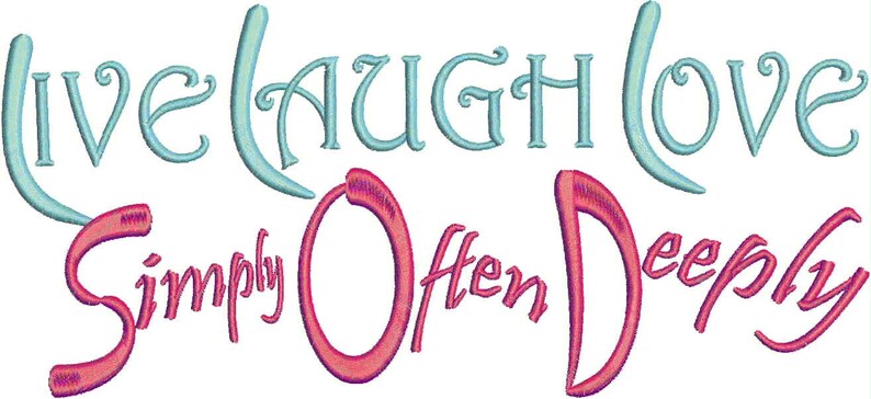 Live Simply Laugh Often Love Deeply Machine Embroidery | Etsy
