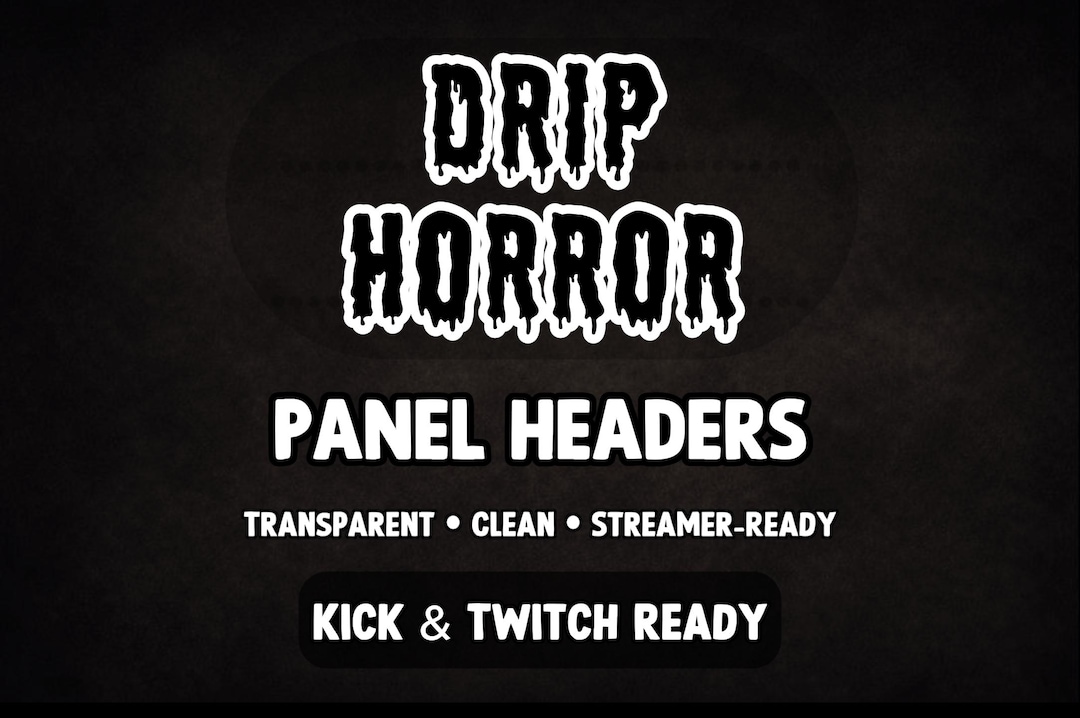 Horror Drip Panel Headers | Transparent Streamer Bio Titles | Kick ...