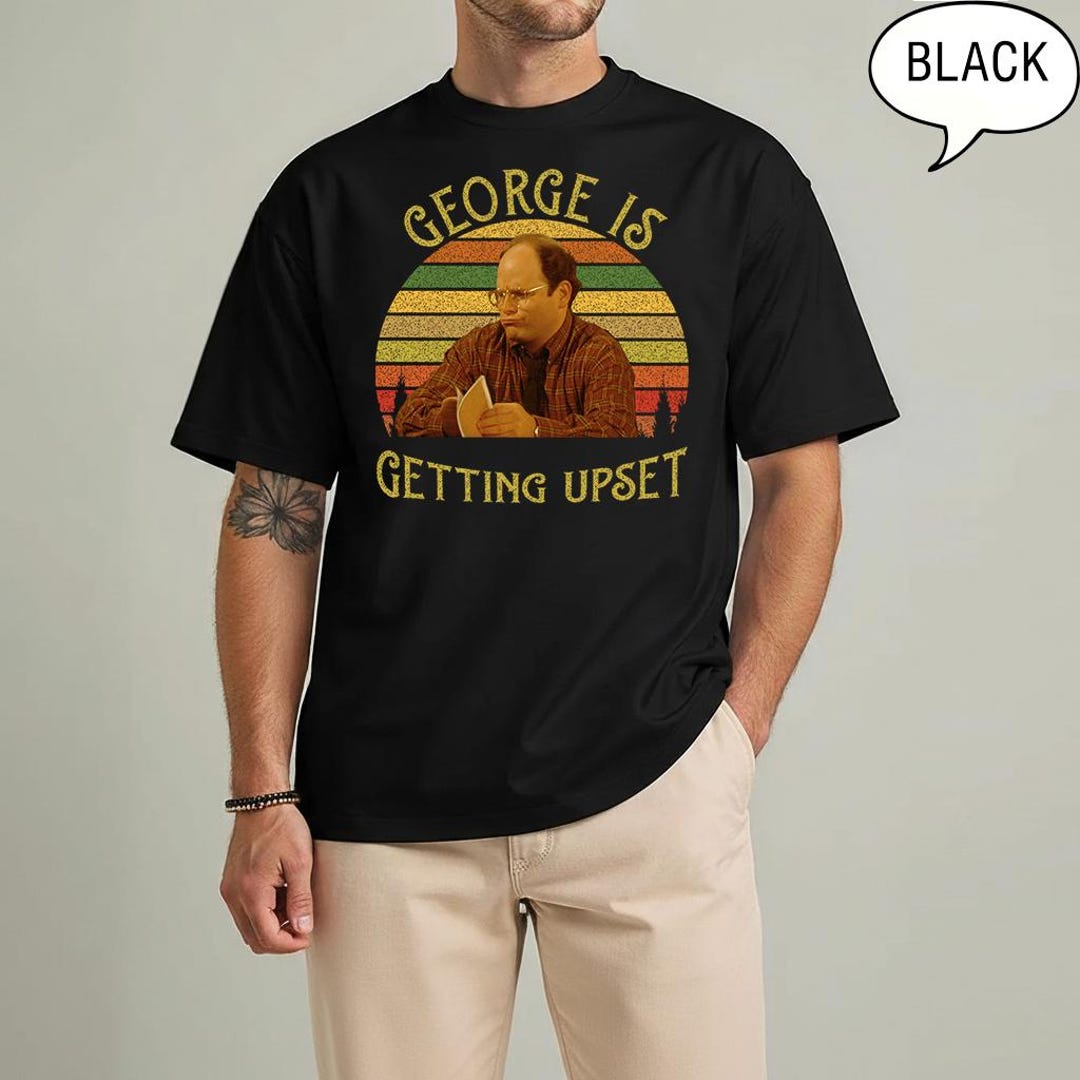 George Costanza George is Getting Upset Vintage T-shirt, Movies Quote ...